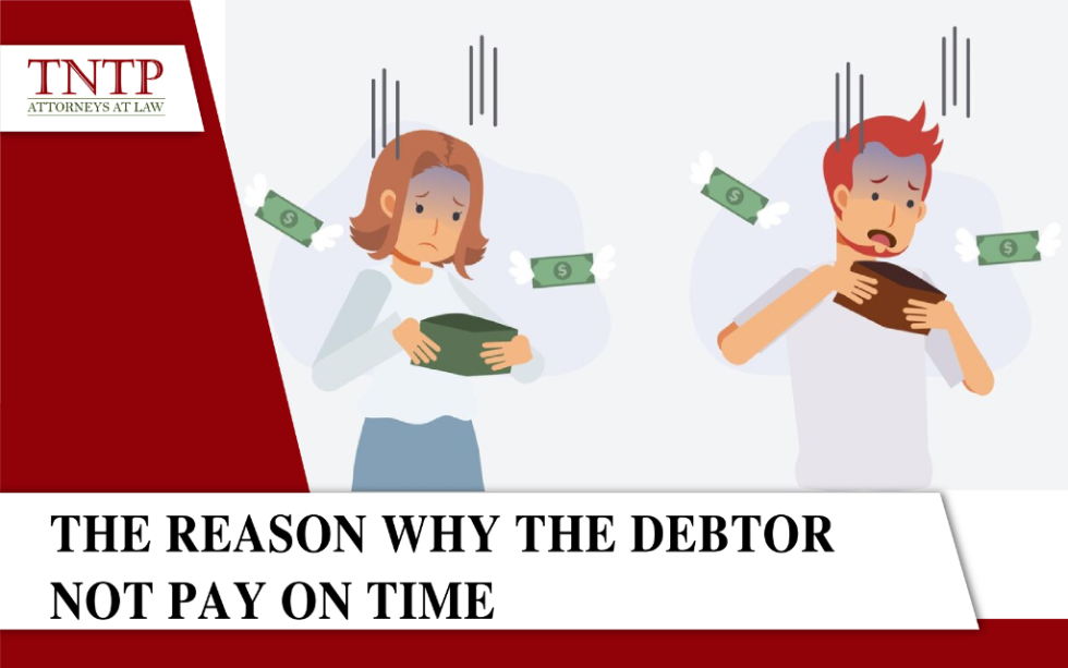 The reason why the debtor not pay on time - TNTP