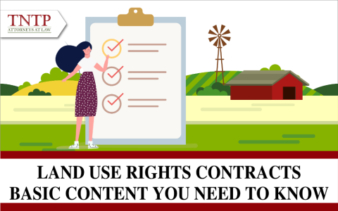 Land use rights contracts - Basic content You need to know - TNTP
