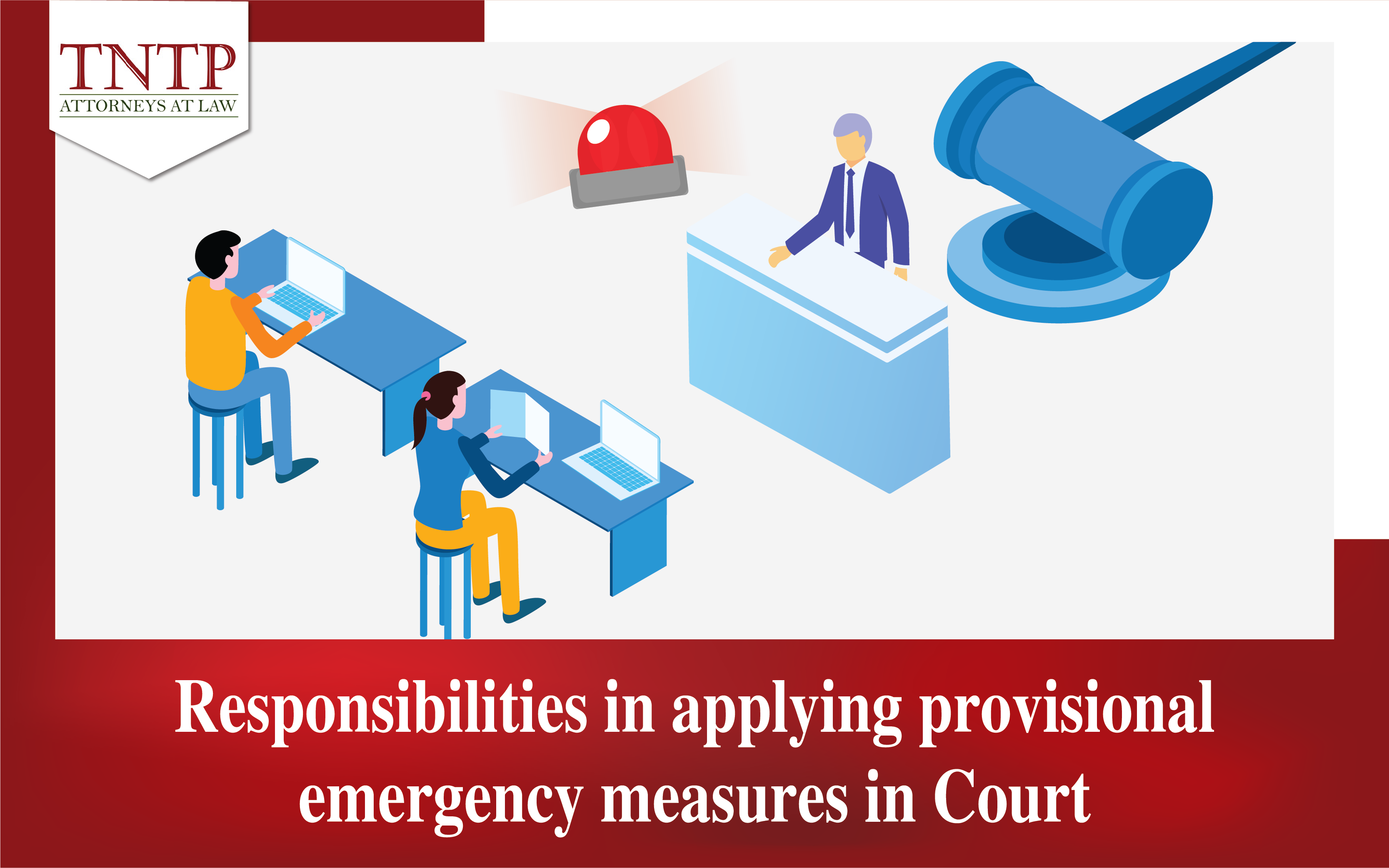 Responsibilities in applying provisional emergency measures in Court - TNTP