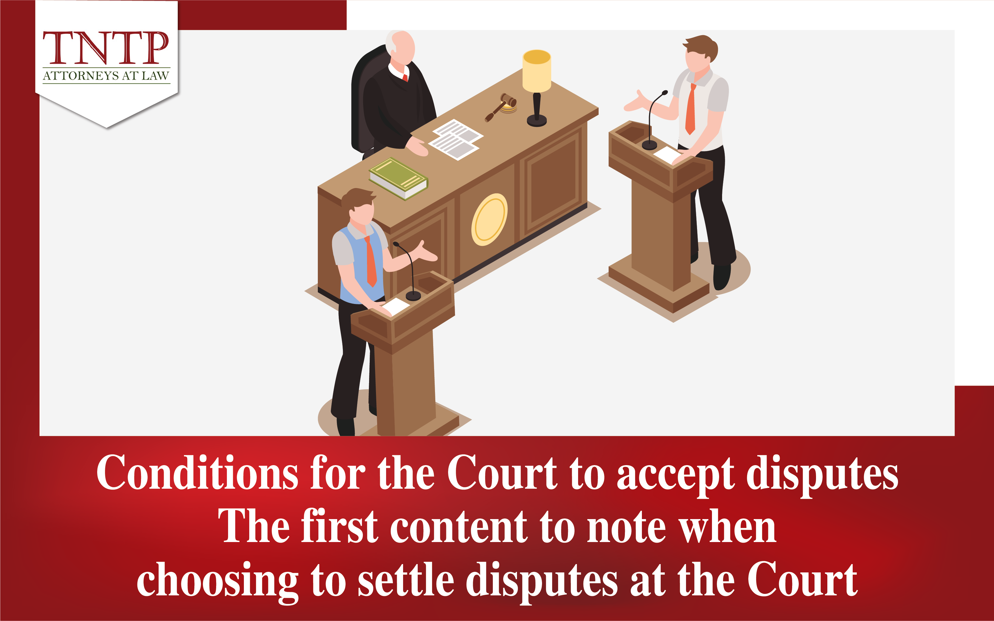 Conditions for the court to accept the dispute when choosing to resolve ...