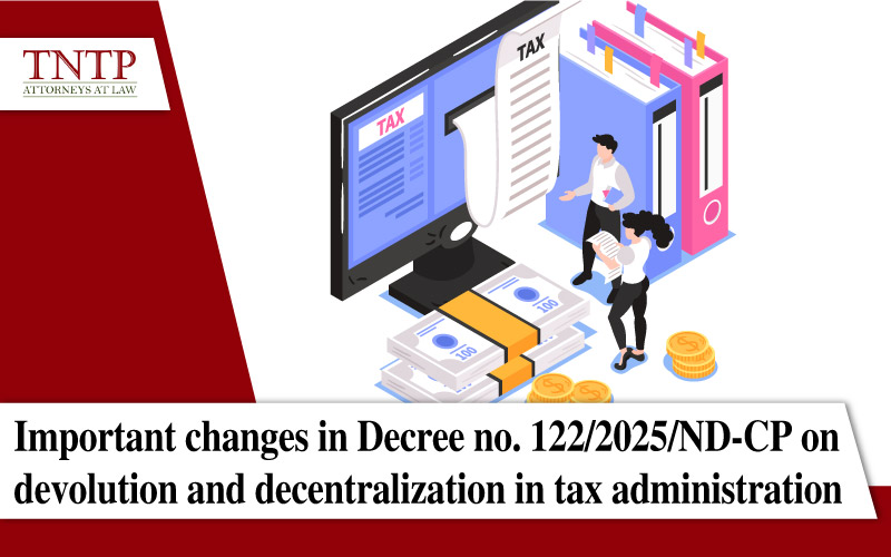 Important changes in Decree No. 122/2025/ND-CP on devolution and ...