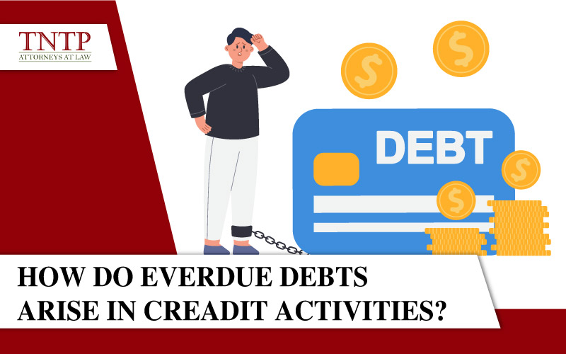 How do overdue debts asise in credit activities? - TNTP