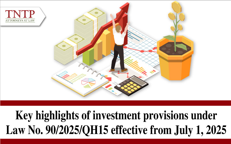 Key highlights of investment provisions under Law No. 90/2025/QH15 ...